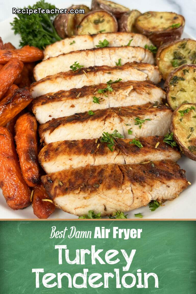 Best Damn Air Fryer Turkey Tenderloin - RecipeTeacher