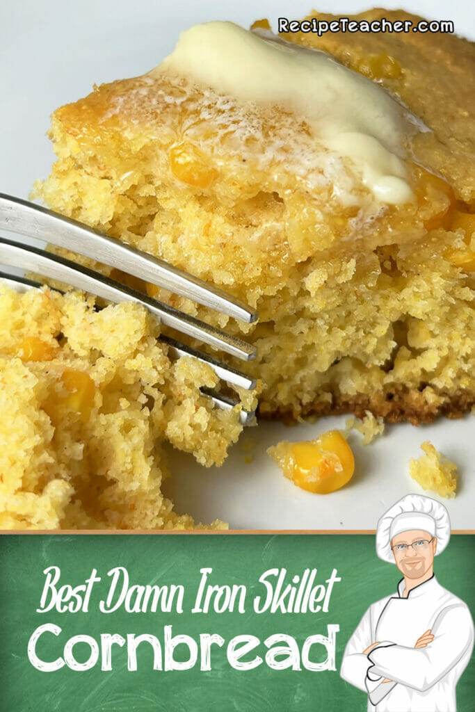 Best Damn Iron Skillet Cornbread - RecipeTeacher